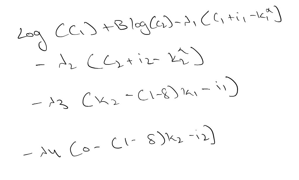 log(C1)+Blog(c2)−λ1(c1+i1−k1α) −λ2(c2+i2−k2α) | Chegg.com