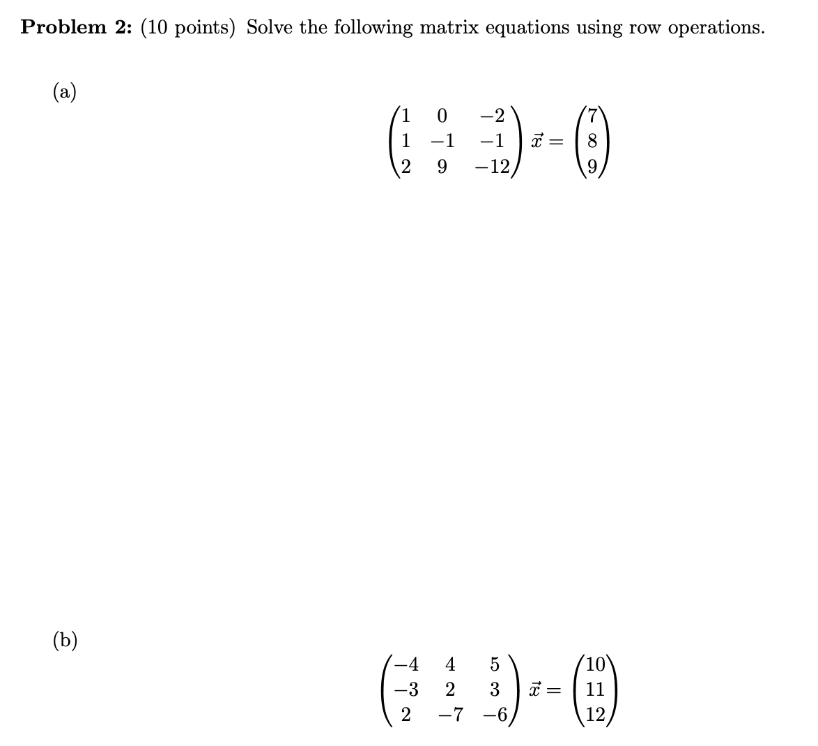 Solved Problem 2: (10 points) Solve the following matrix | Chegg.com