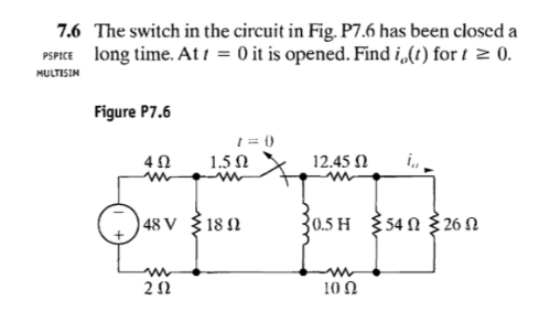 Solved 7.6 The switch in the circuit in Fig. P7.6 has been | Chegg.com