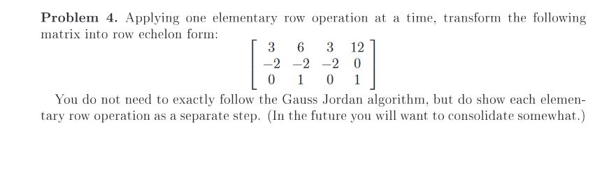 Solved Problem 4. Applying one elementary row operation at a | Chegg.com