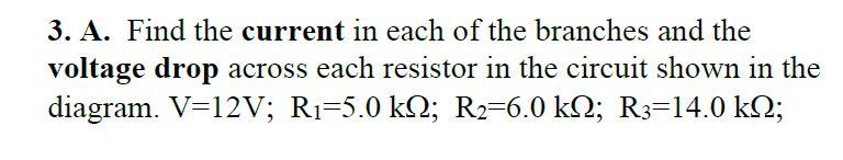 Solved 3. A. Find the current in each of the branches and | Chegg.com