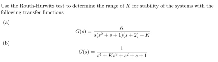 Solved Use the Routh-Hurwitz test to determine the range of | Chegg.com