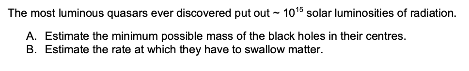 Solved The most luminous quasars ever discovered put out ~ | Chegg.com