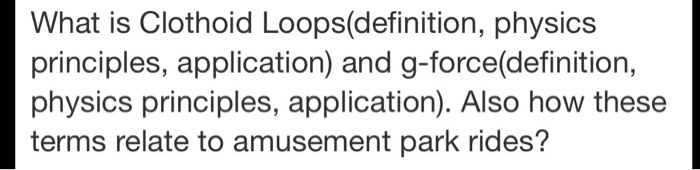 Solved What is Clothoid Loops(defintion, physics principles, | Chegg.com