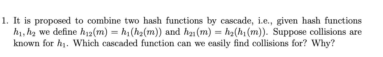 Solved It is proposed to combine two hash functions by | Chegg.com