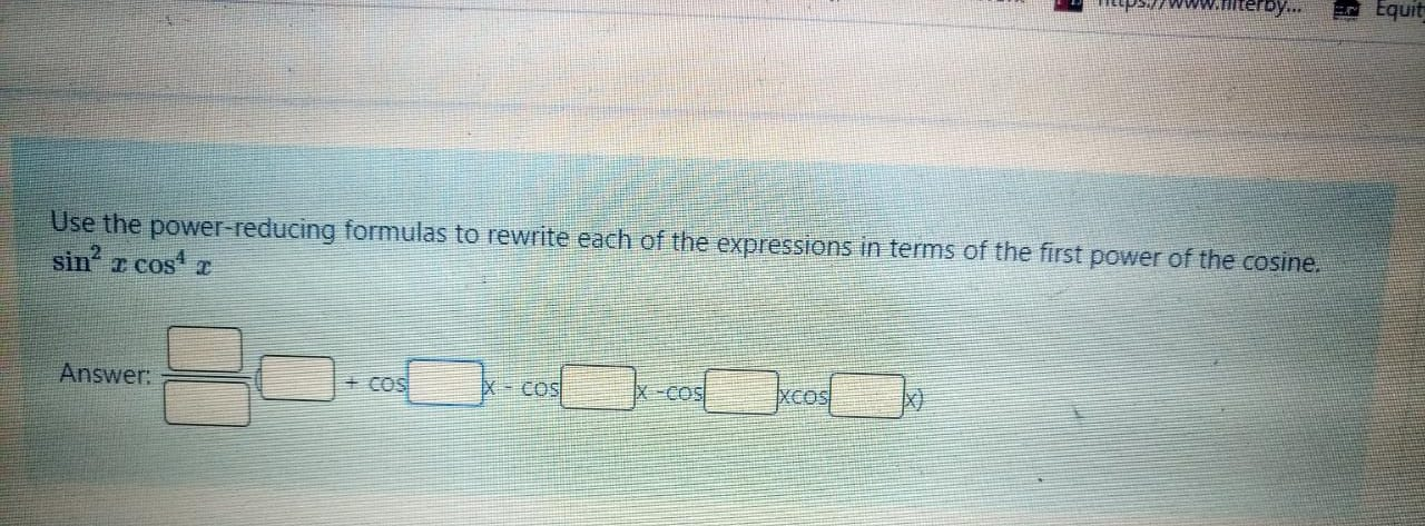 Solved Use the power-reducing formulas to rewrite each of | Chegg.com