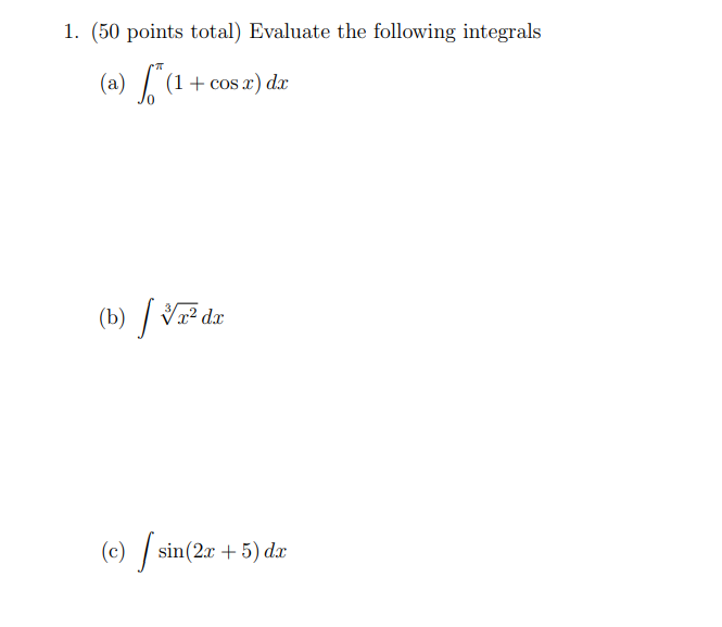 Solved 1. (50 points total) Evaluate the following integrals | Chegg.com Solved 1. (50 points total) Evaluate the following integrals | Chegg.com