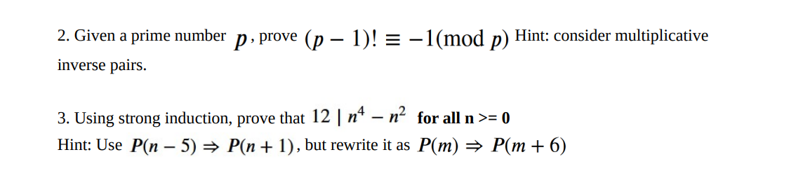 Solved 2. Given a prime number p, prove (p − 1)! = -1(mod p) | Chegg.com
