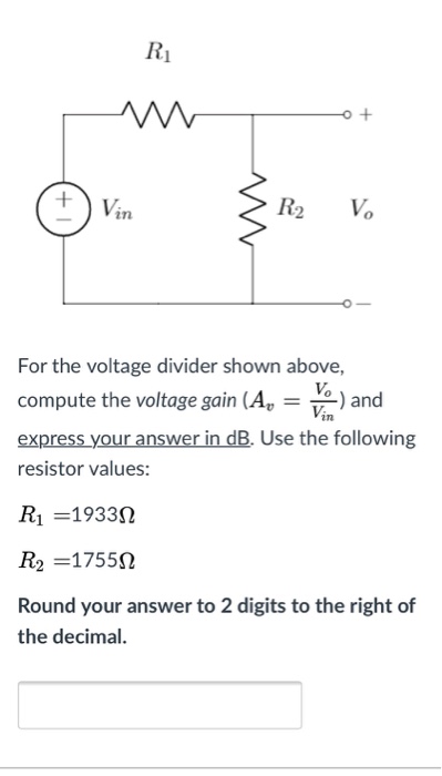 Solved R2 Vo 2m For the voltage divider shown above, compute | Chegg.com