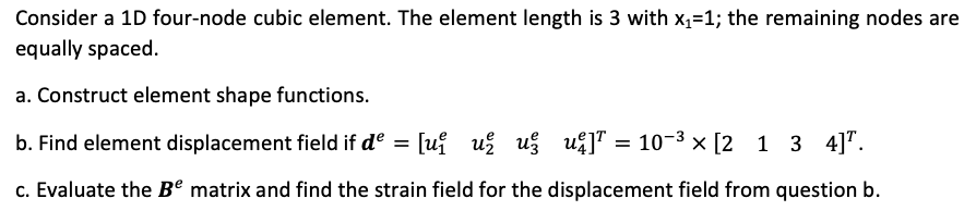 Solved Consider a 10 four-node cubic element. The element | Chegg.com