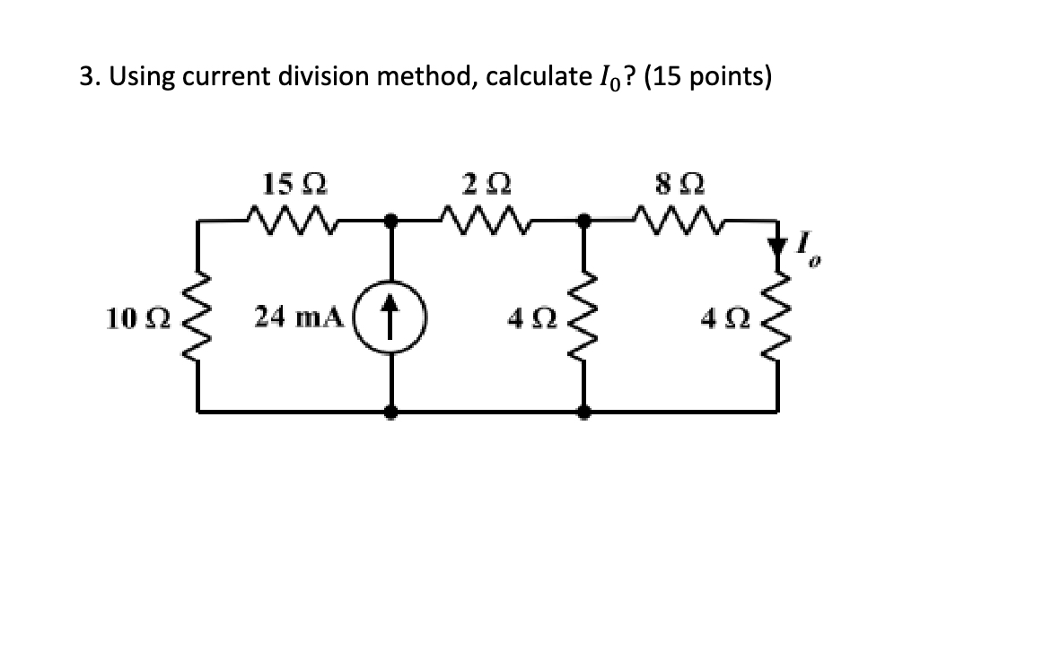 Solved 3. Using current division method, calculate I0 ? (15 | Chegg.com