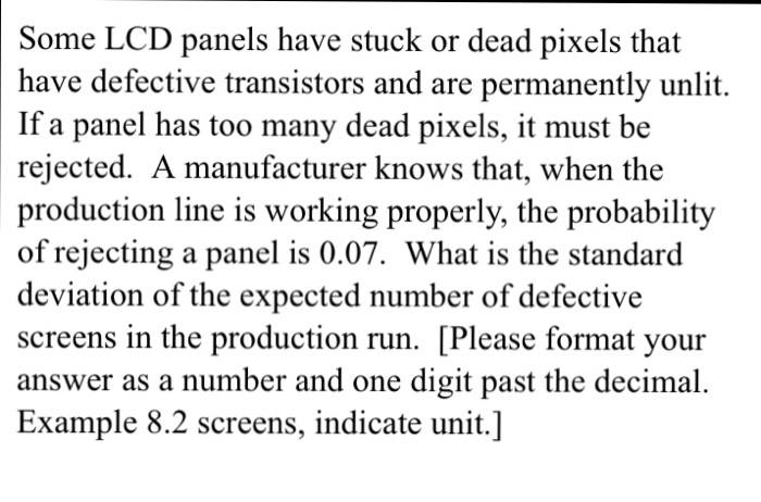 Solved Some LCD panels have stuck or dead pixels that have | Chegg.com