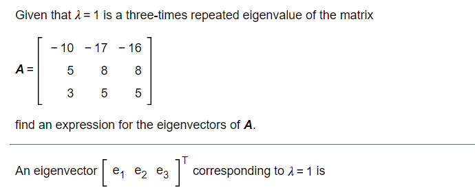 Solved Given that i = 1 is a three-times repeated eigenvalue | Chegg.com