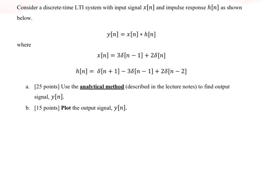 Solved Consider a discrete-time LTI system with input signal | Chegg.com