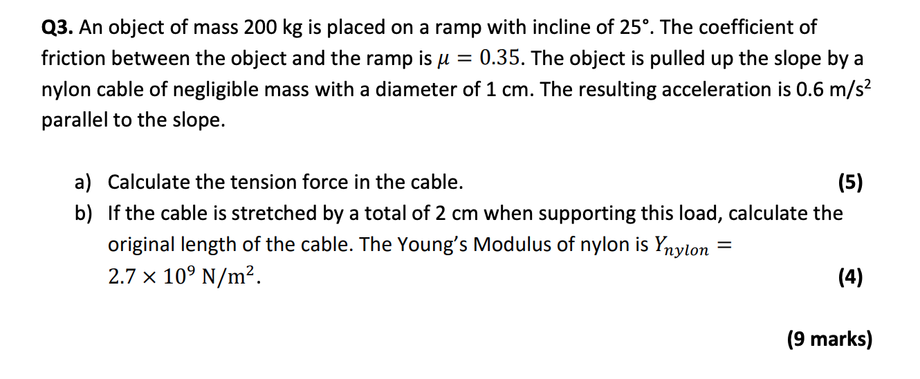 Solved - Q3. An object of mass 200 kg is placed on a ramp | Chegg.com