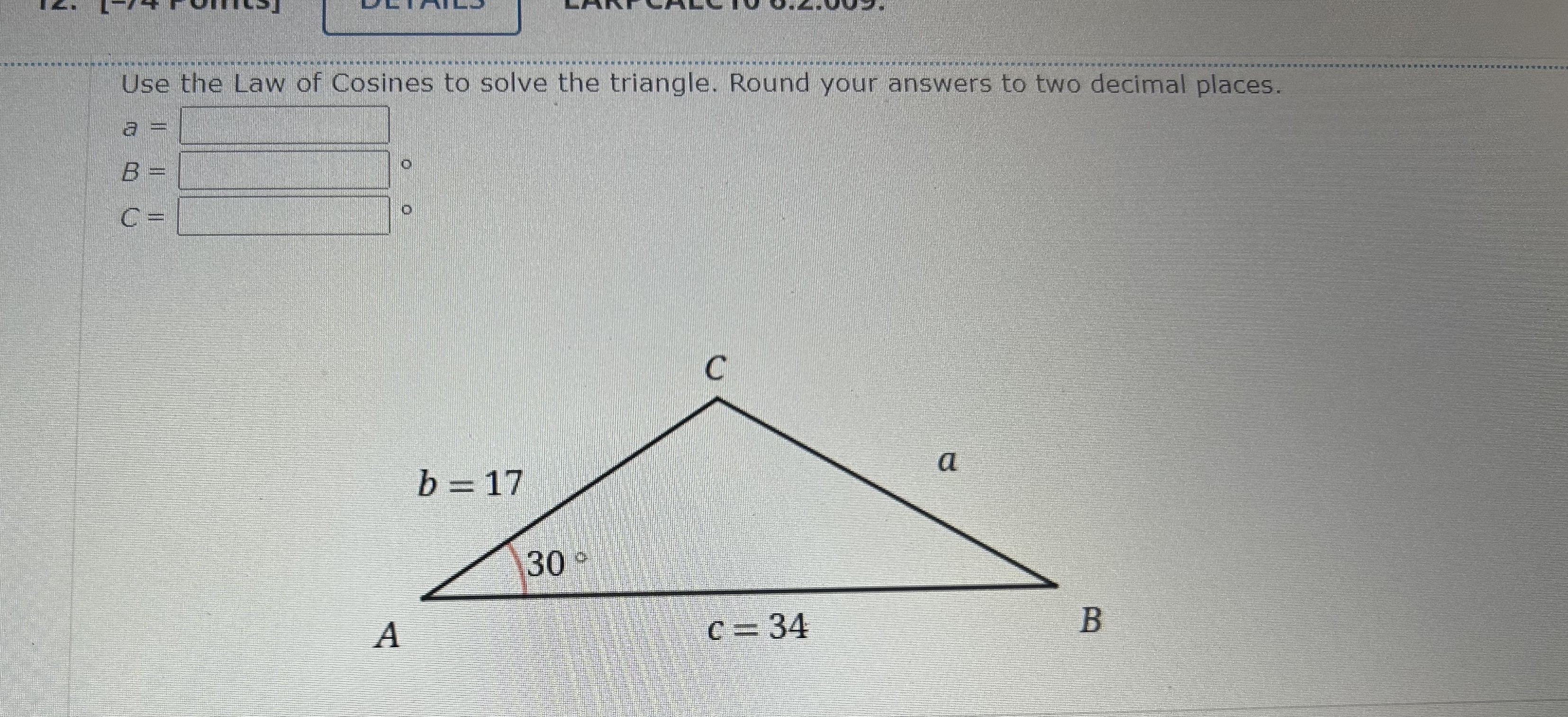 Solved Use the Law of Cosines to solve the triangle. Round | Chegg.com