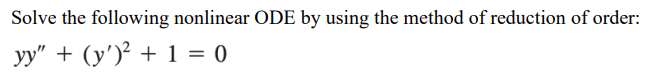 Solved Solve the following nonlinear ODE by ﻿using the | Chegg.com