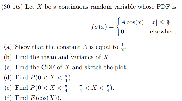 Solved (30 pts) Let X be a continuous random variable whose | Chegg.com