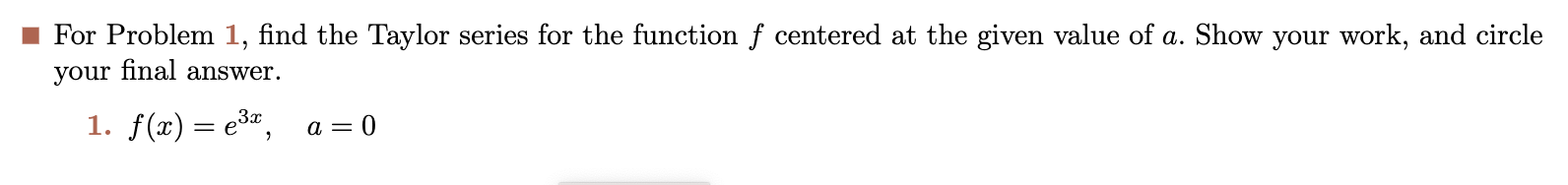 Solved For Problem 1 , find the Taylor series for the | Chegg.com