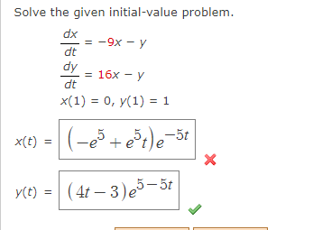 Solved Solve the given initial-value problem. dx = -9x - y | Chegg.com