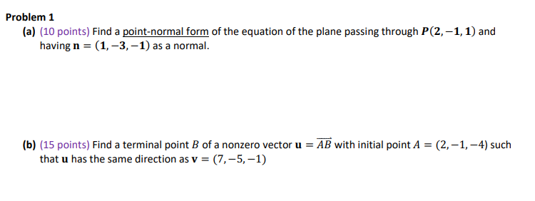 Solved Problem 1 (a) (10 points) Find a point-normal form of | Chegg.com