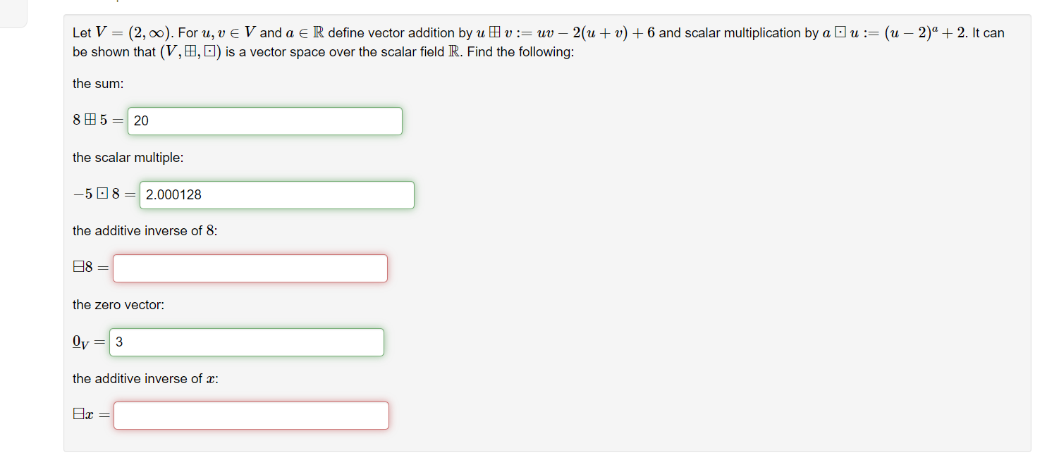 Solved Let V=(2,∞). For u,v∈V and a∈R define vector addition | Chegg.com