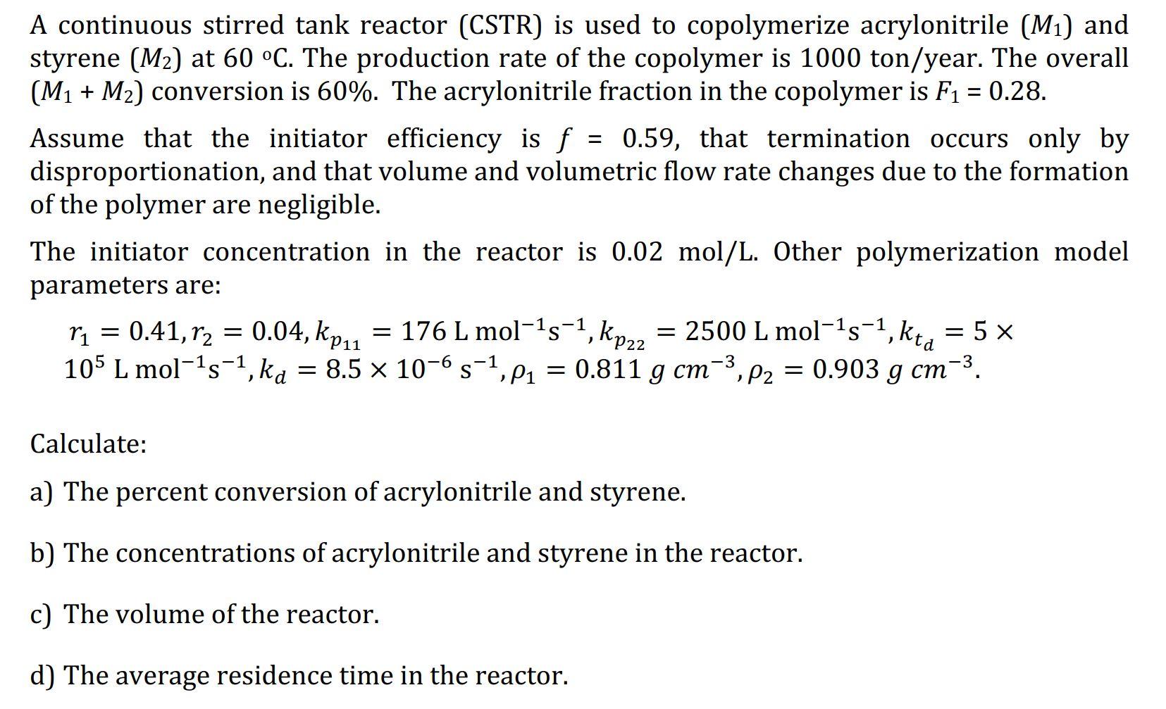 Solved A continuous stirred tank reactor (CSTR) is used to | Chegg.com