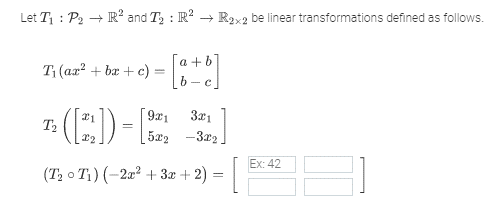 Solved Let T1:P2→R2 and T2:R2→R2×2 be linear transformations | Chegg.com
