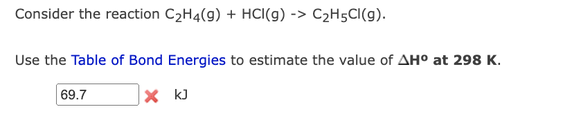 Solved Consider the reaction C2H4( g)+HCl(g)−>C2H5Cl(g). Use | Chegg.com