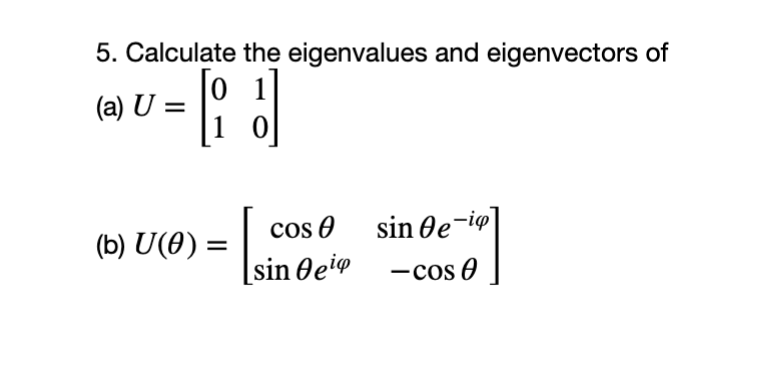 Solved PLEASE HELP! Calculate the eigenvalues and | Chegg.com