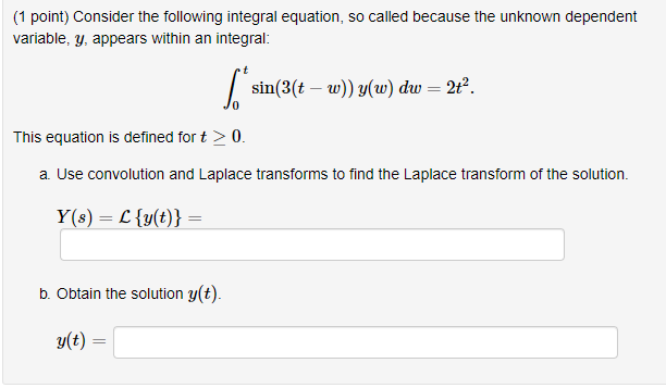 Solved (1 point) Consider the following integral equation, | Chegg.com