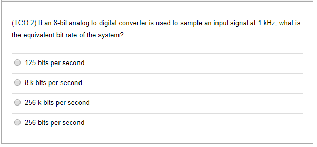 Solved (TCO 2) If an 8-bit analog to digital converter is | Chegg.com