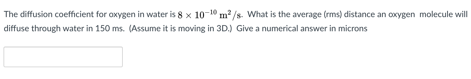 Solved The diffusion coefficient for oxygen in water is 8 x | Chegg.com