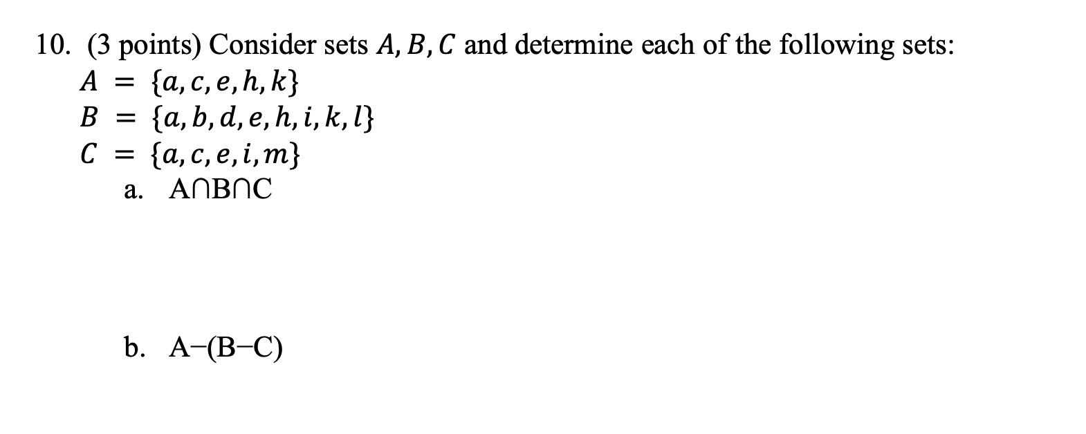 Solved 10. (3 points) Consider sets A,B,C and determine each | Chegg.com
