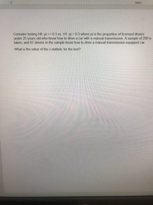 Solved Styles Consider testing HO: pi 0.3 vs. H1: pi>0.3 | Chegg.com
