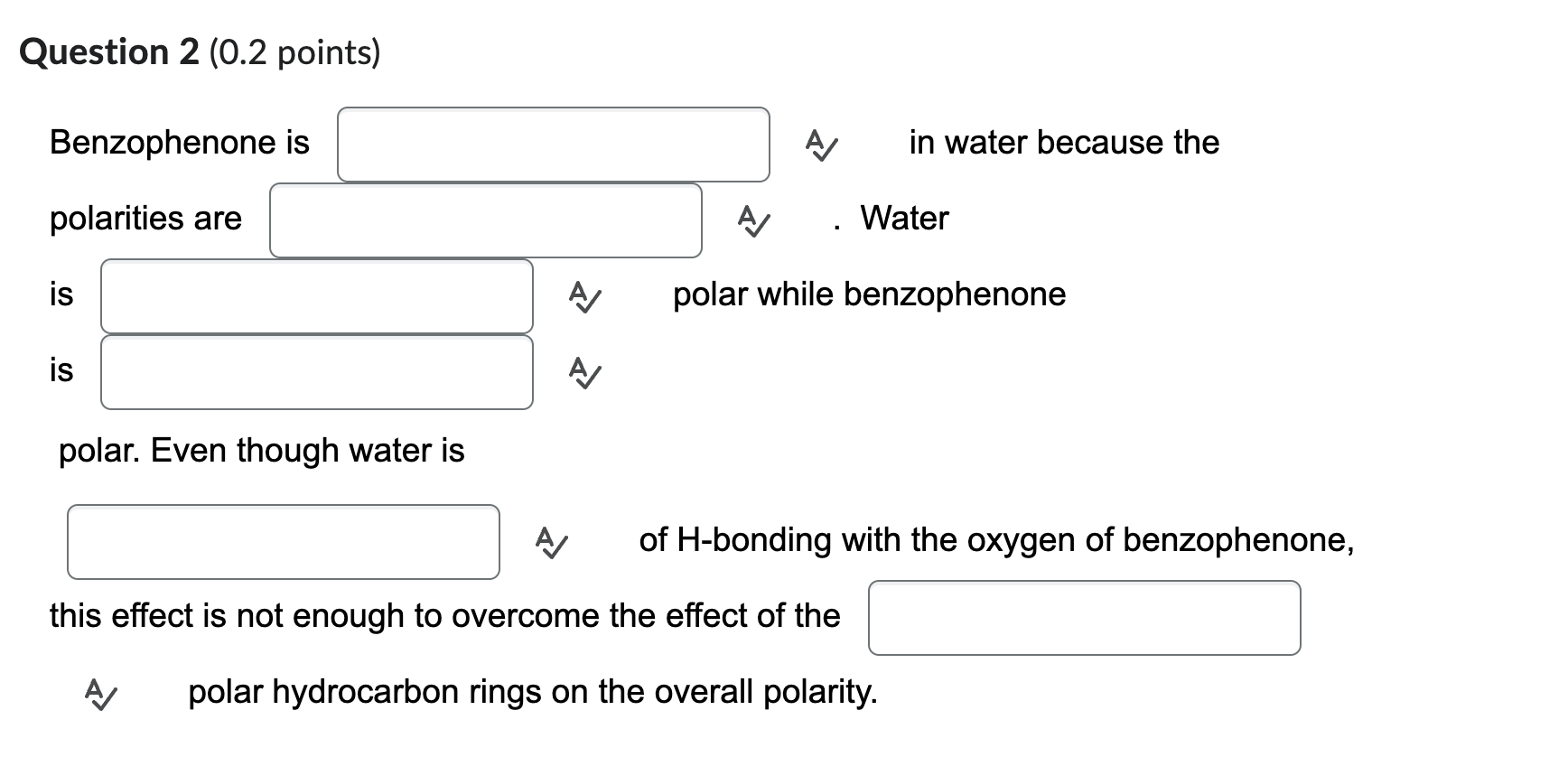 Solved Question 2 (0.2 ﻿points)Benzophenone isA in water | Chegg.com