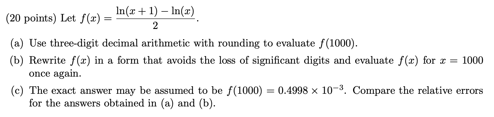 Solved (20 points) Let f(x)=2ln(x+1)−ln(x). (a) Use | Chegg.com