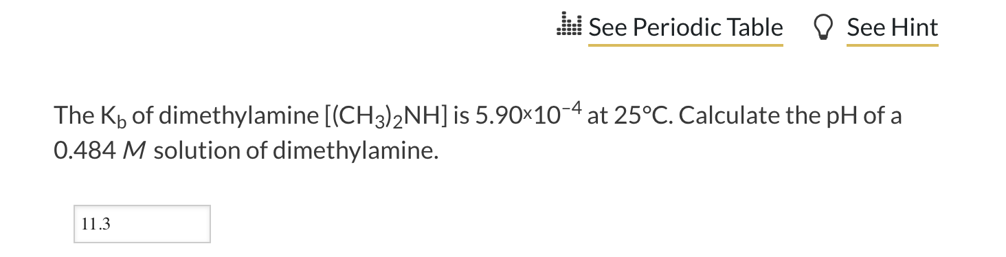 Solved The Kb of dimethylamine [(CH3)2NH] is 5.90×10−4 at | Chegg.com
