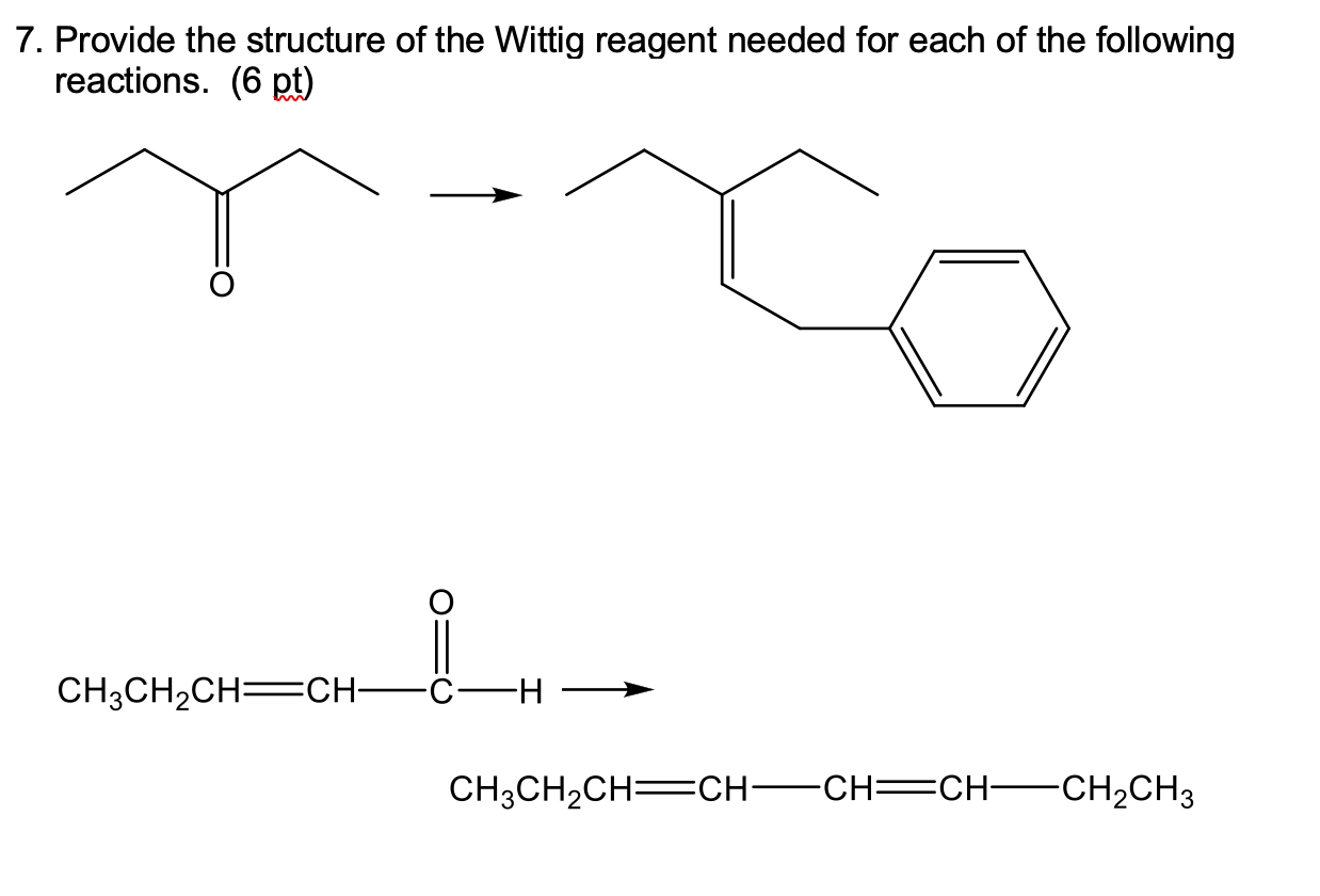 Solved 7. Provide the structure of the Wittig reagent needed | Chegg.com