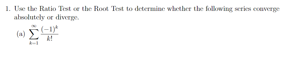 Solved Use the Ratio Test or the Root Test to determine | Chegg.com