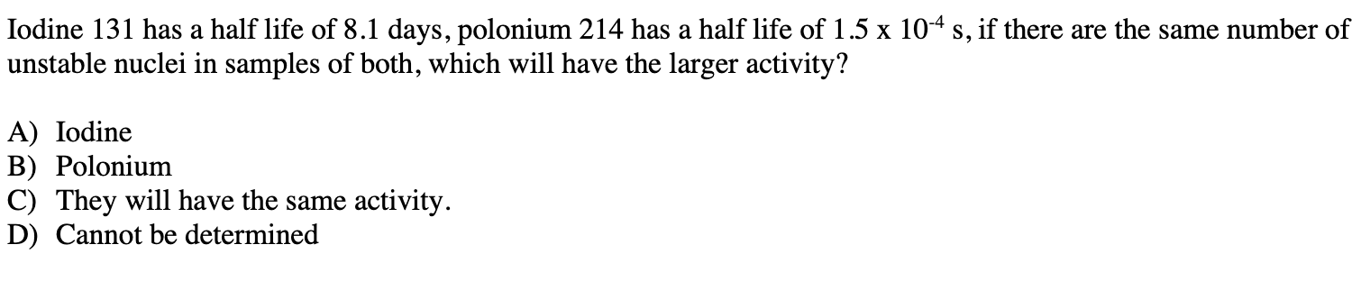 Solved Iodine 131 has a half life of 8.1 days, polonium 214 | Chegg.com