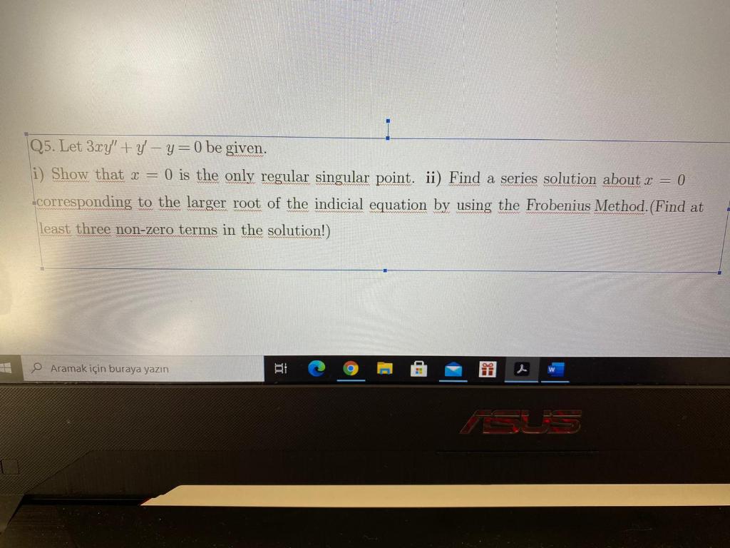 Solved Q5. Let 3xy" + '- y=0 be given. i) Show that x = 0 is | Chegg.com