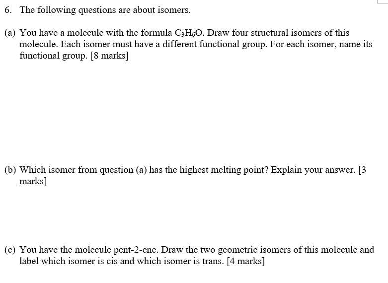 Solved 6. The following questions are about isomers. (a) You | Chegg.com