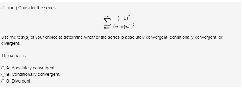 Solved (1 point) Determine whether the series is absolutely | Chegg.com