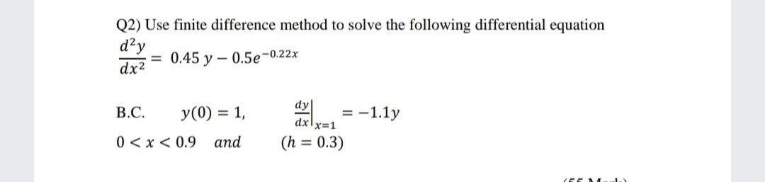 Solved Q2) Use finite difference method to solve the | Chegg.com