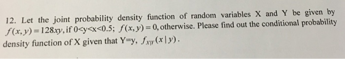 Solved Let the joint probability density function of random | Chegg.com