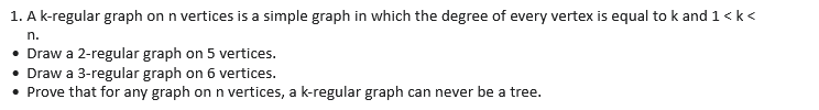 Solved 1. A k-regular graph on n vertices is a simple graph | Chegg.com