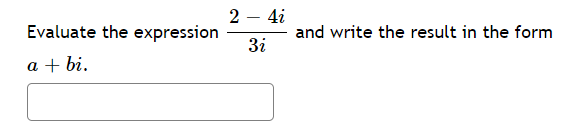 Solved Evaluate the expression 3i2−4i and write the result | Chegg.com