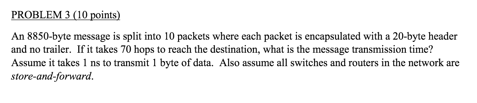 Solved PROBLEM 3 (10 points) An 8850-byte message is split | Chegg.com
