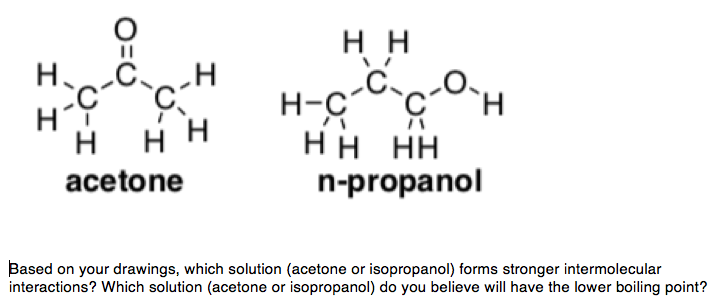 Solved НН acetone n-propanol Based on your drawings, which | Chegg.com